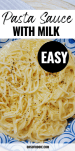 Creamy Pasta Sauce With Milk - Oh So Foodie
