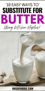 19 Easy Ways To Substitute For Butter In A Pinch - Oh So Foodie