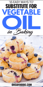 15 Easy Substitutes For Vegetable Oil In Baking - Oh So Foodie