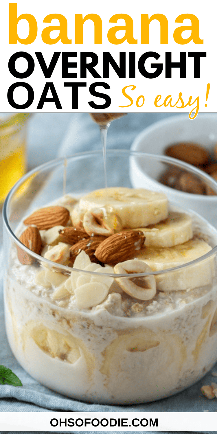 Banana Overnight Oats Recipe (With Peanut Butter) - Oh So Foodie