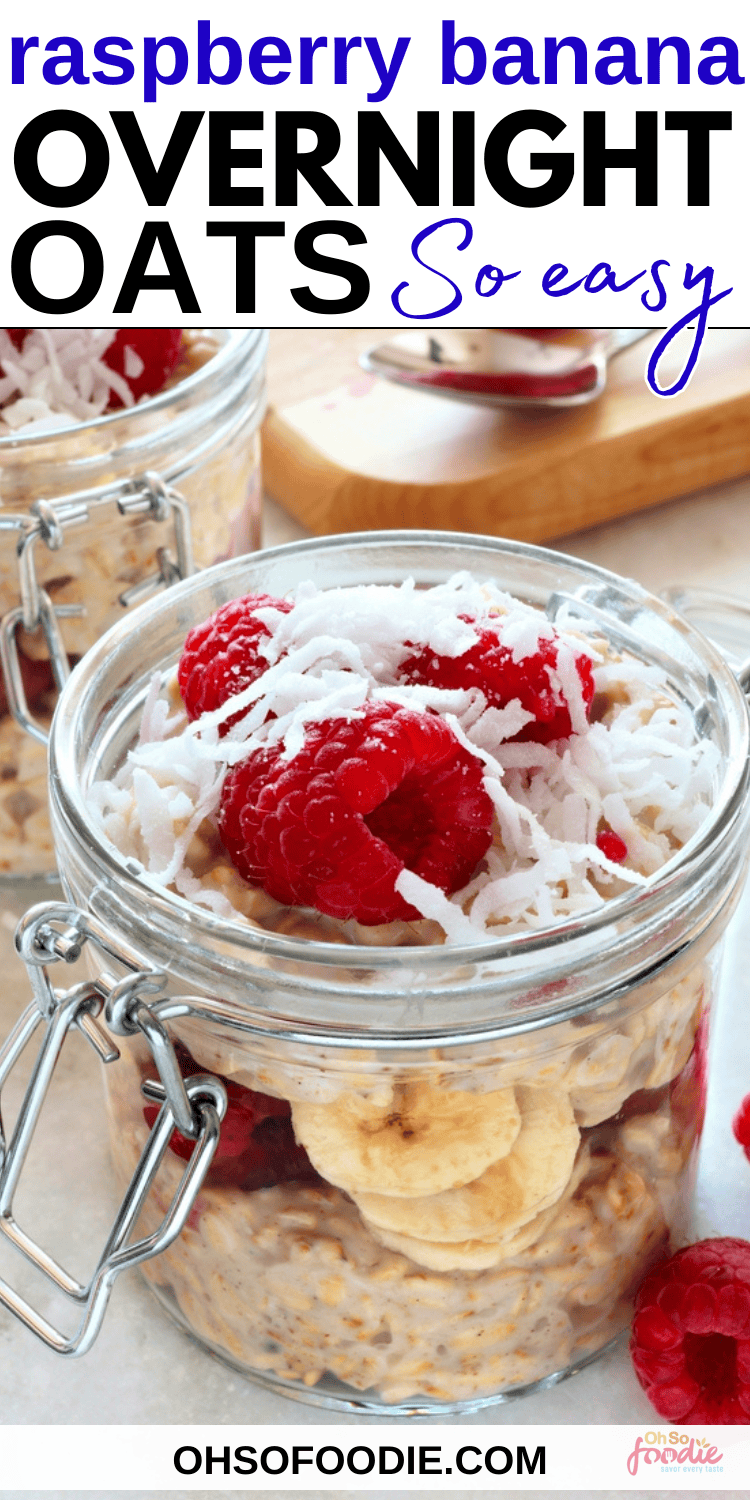 Raspberry Banana Overnight Oats - Oh So Foodie