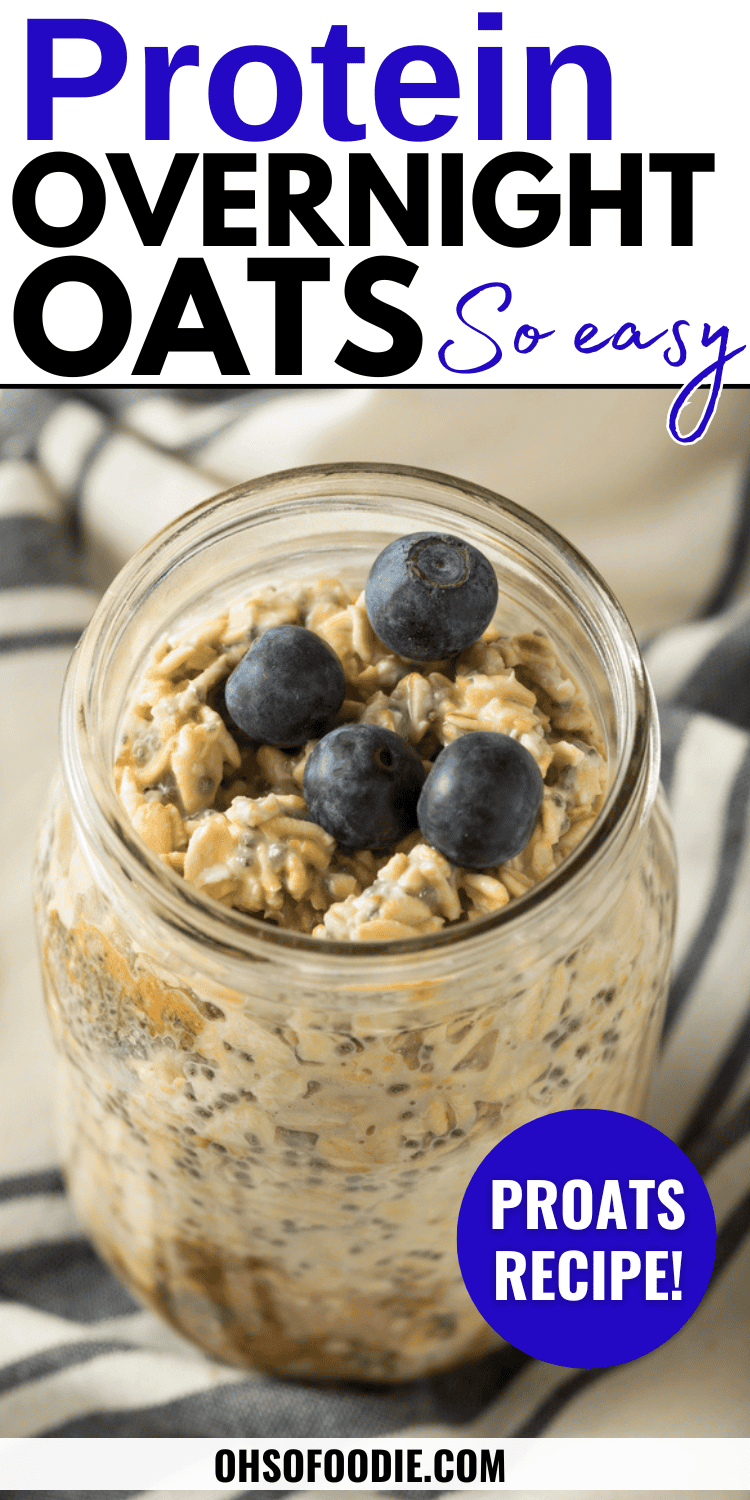 Protein Overnight Oats - Proats Recipe! - Oh So Foodie