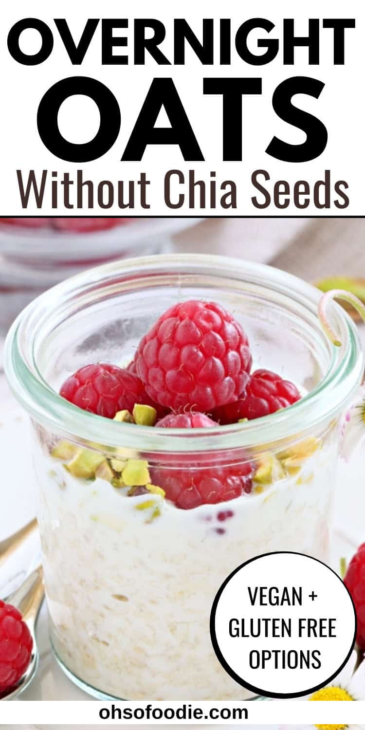 Overnight Oats Without Chia Seeds - Oh So Foodie