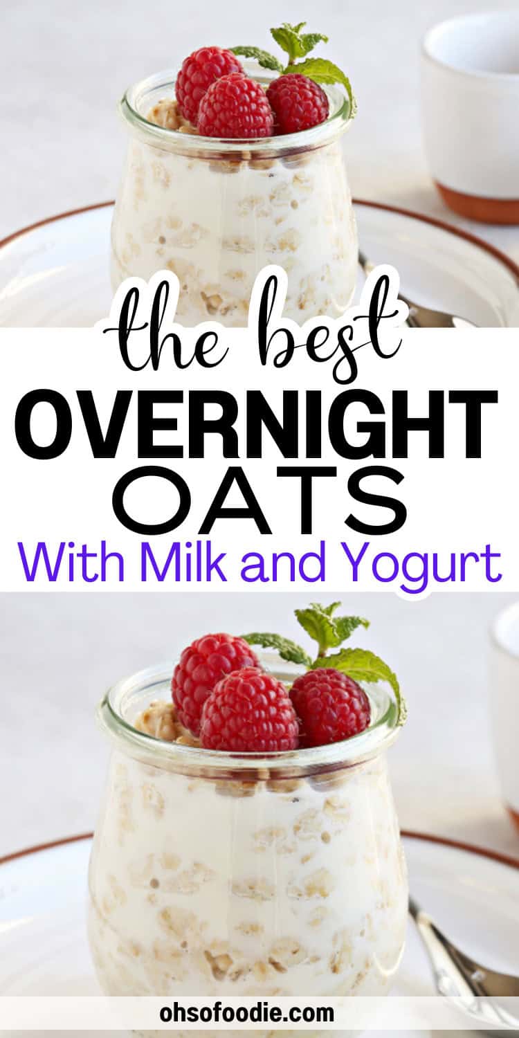 Overnight Oats With Milk And Yogurt - Oh So Foodie