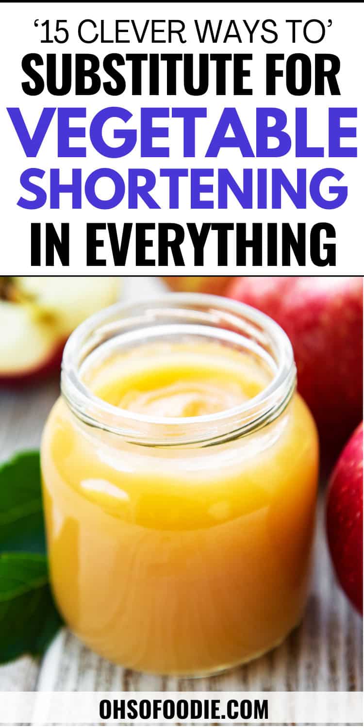 15 Incredibly Effective Substitutes For Vegetable Shortening In ...